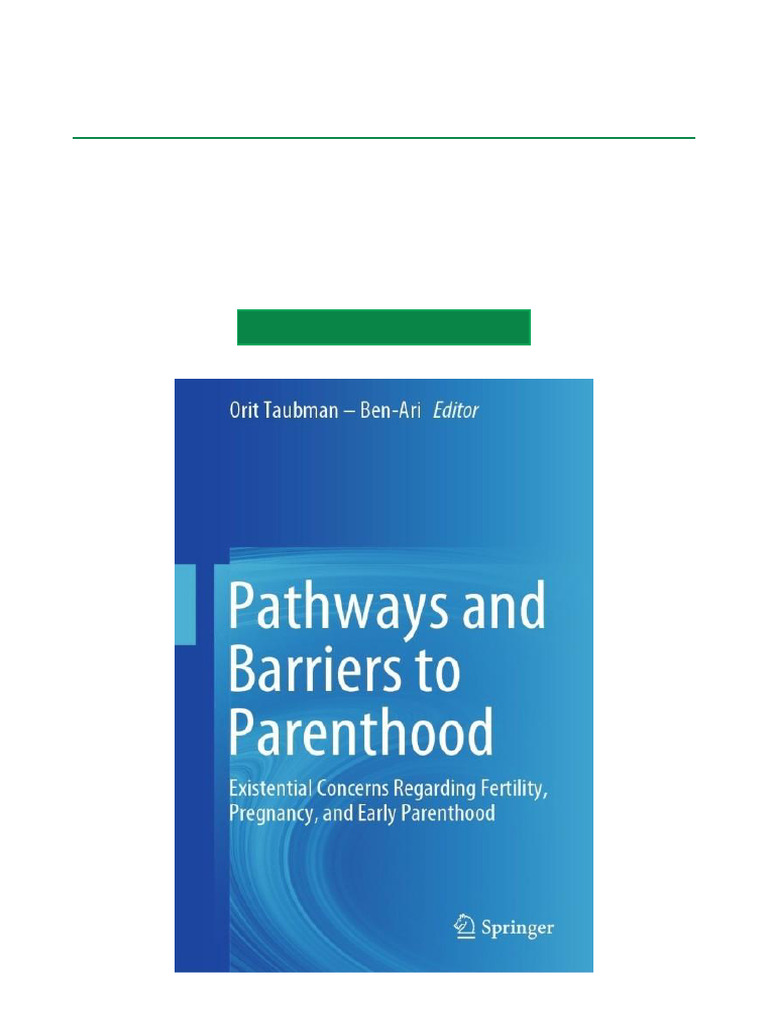 Pathways and Barriers To Parenthood Existential Concerns Regarding Fertility, Pregnancy, and ...