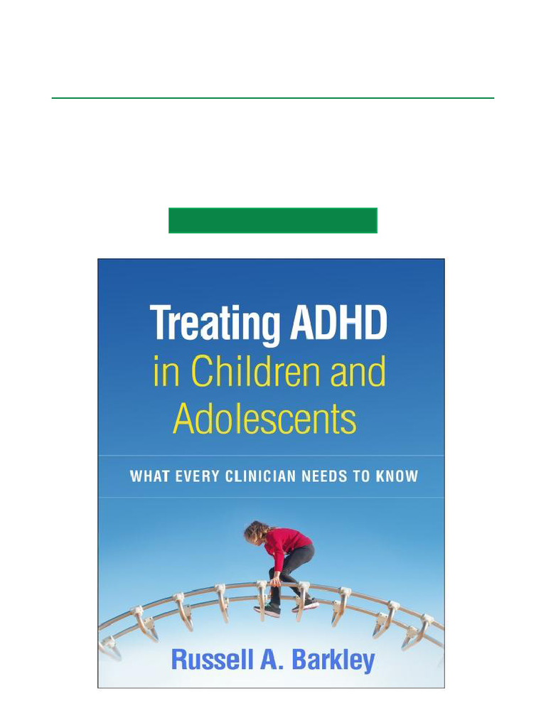 Treating ADHD in Children and Adolescents What Every Clinician Needs To Know 1st Edition ...