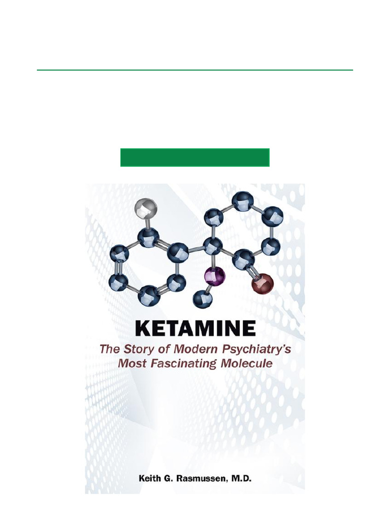 Ketamine The Story of Modern Psychiatry's Most Fascinating Molecule One-Click Ebook Download ...