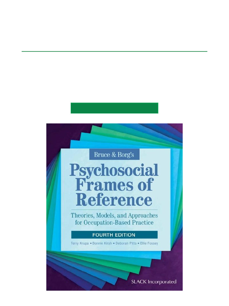 Bruce & Borg's Psychosocial Frames of Reference Theories, Models, and Approaches For Occupation ...
