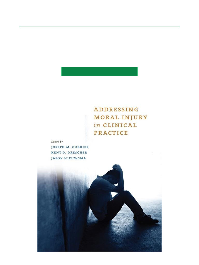 Addressing Moral Injury in Clinical Practice 1st Edition Accessible ...