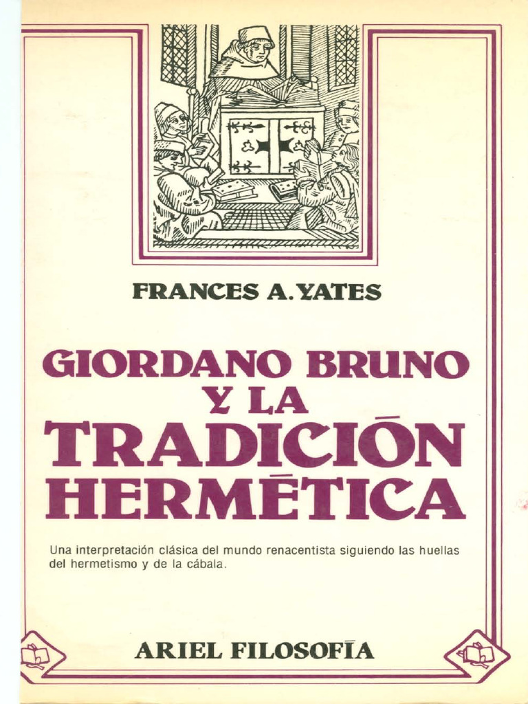 33523961 Frances Yates 1983 Giordano Bruno y La Tradicion Hermetica Una ...