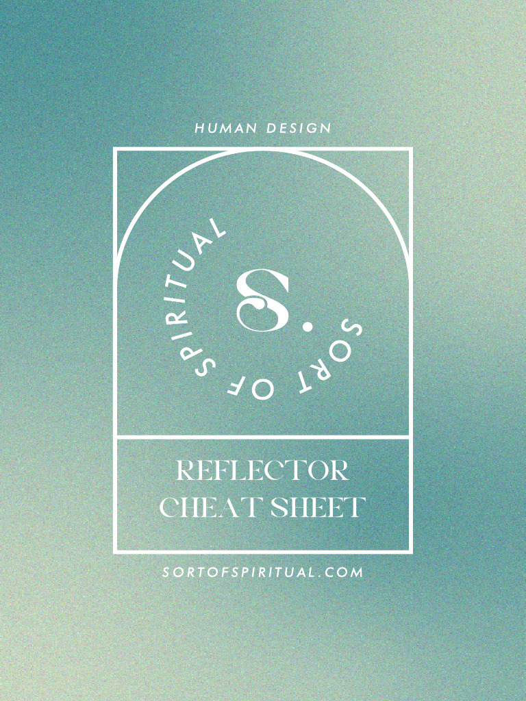 Reflector Human Design Cheat Sheet | PDF | Psychology | Behavioural ...