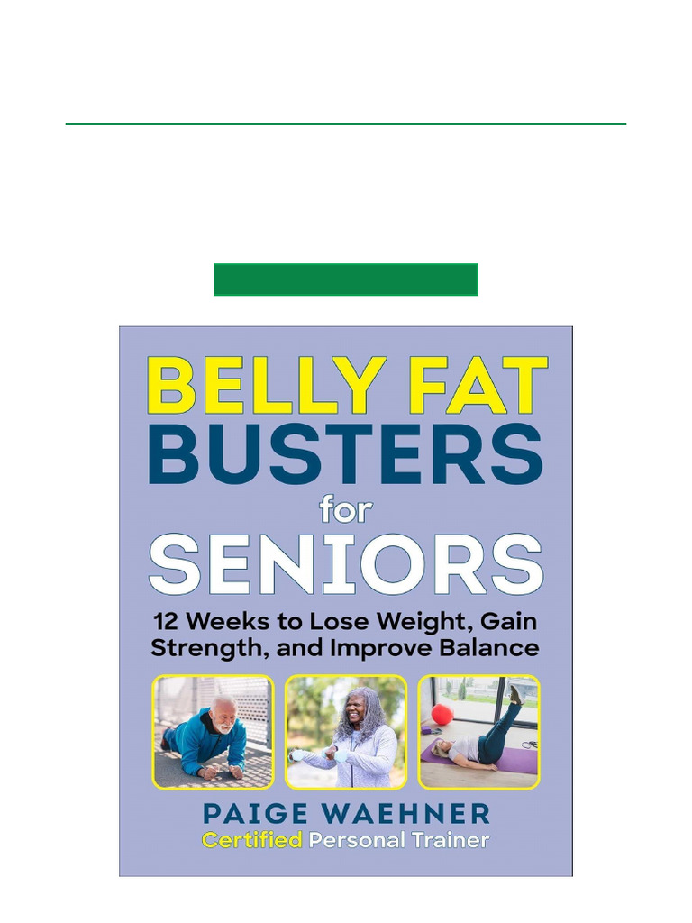 Belly Fat Busters For Seniors 12 Weeks To Lose Weight, Gain Strength, and Improve Balance ...