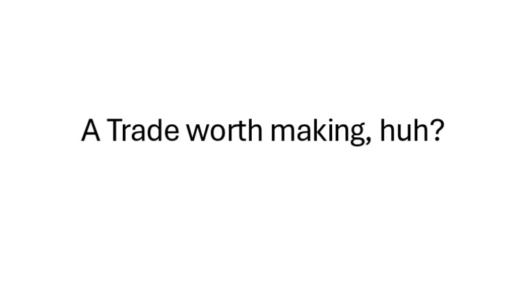 The Trade Worth Making | PDF