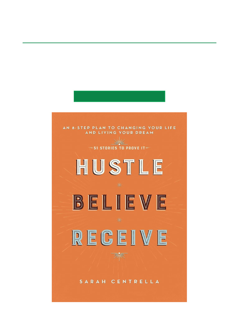 Hustle Believe Receive An 8 Step Plan To Changing Your Life and Living ...