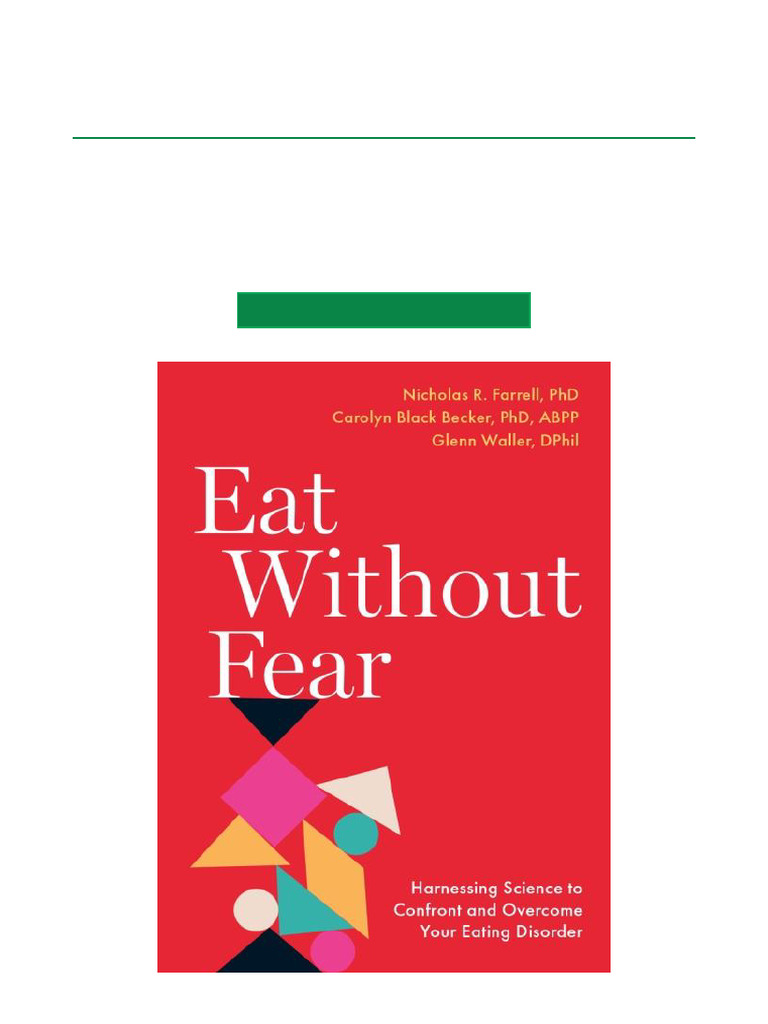 Eat Without Fear Harnessing Science To Confront and Overcome Your ...