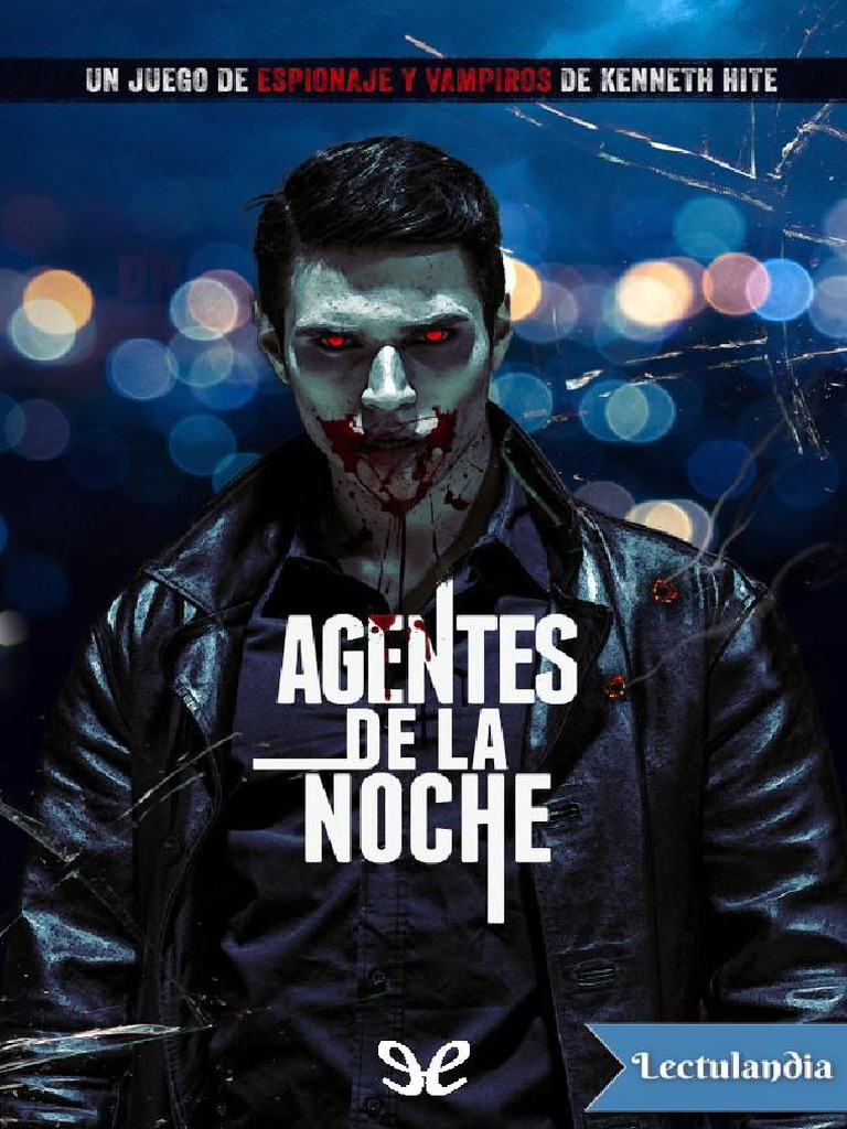 Agentes de la noche - Kenneth Hite | PDF | Vampiros | Suspense (Género)