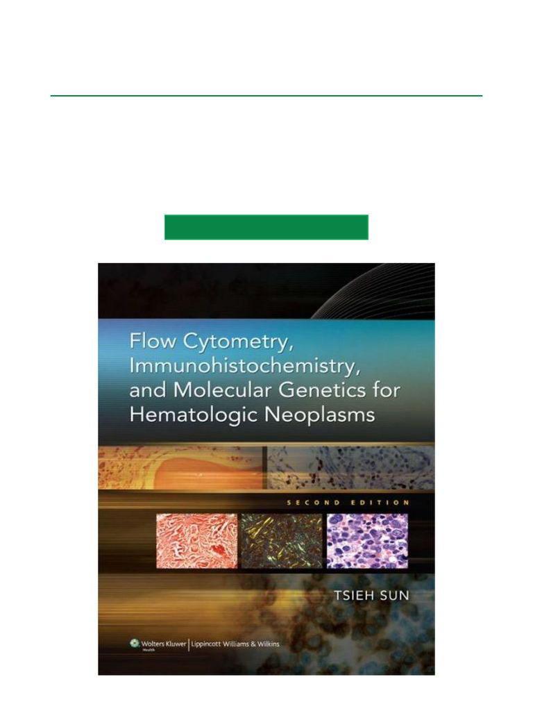 Flow Cytometry, Immunohistochemistry, and Molecular Genetics For Hematologic Neoplasms, 2nd ...