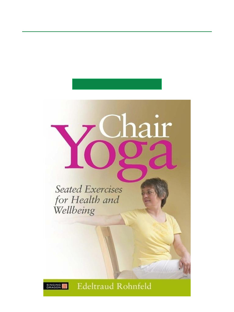 Chair Yoga Seated Exercises For Health and Wellbeing FULL PDF DOCX ...