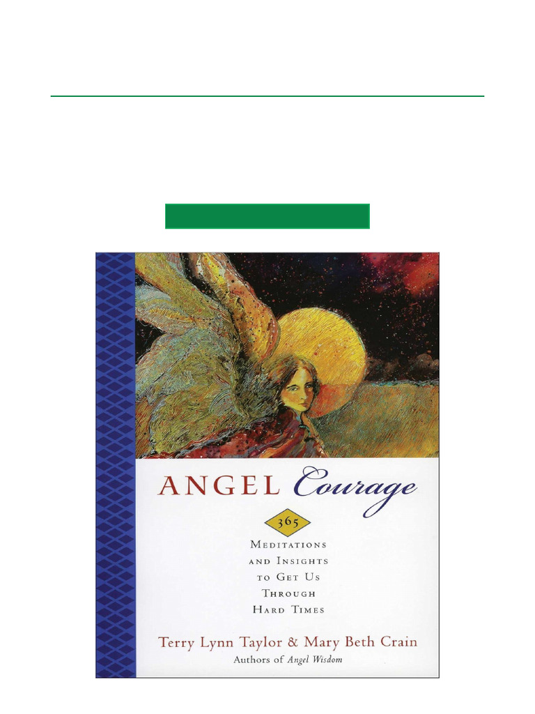 Angel Courage 365 Meditations and Insights To Get Us Through Hard Times ...