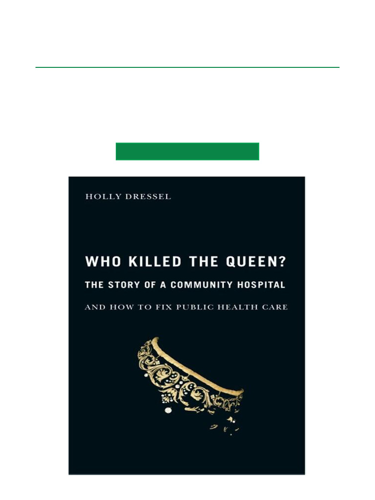 Who Killed The Queen? The Story of A Community Hospital and How To Fix ...