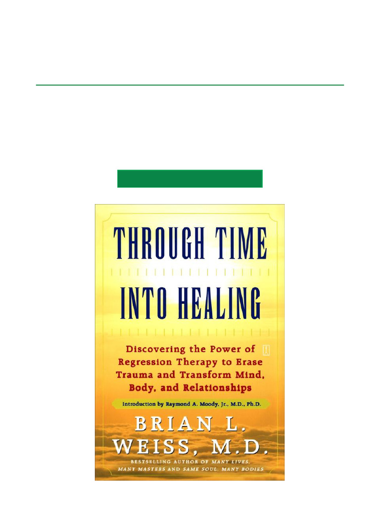 Through Time Into Healing Discovering The Power of Regression Therapy ...
