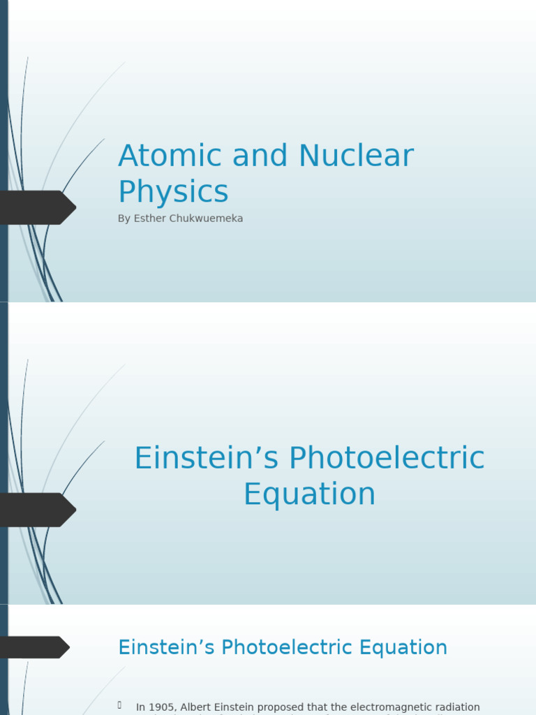 Atomic and Nuclear - Physics Presentation | PDF | Photoelectric Effect ...