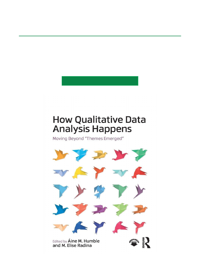 How Qualitative Data Analysis Happens Moving Beyond "Themes Emerged ...