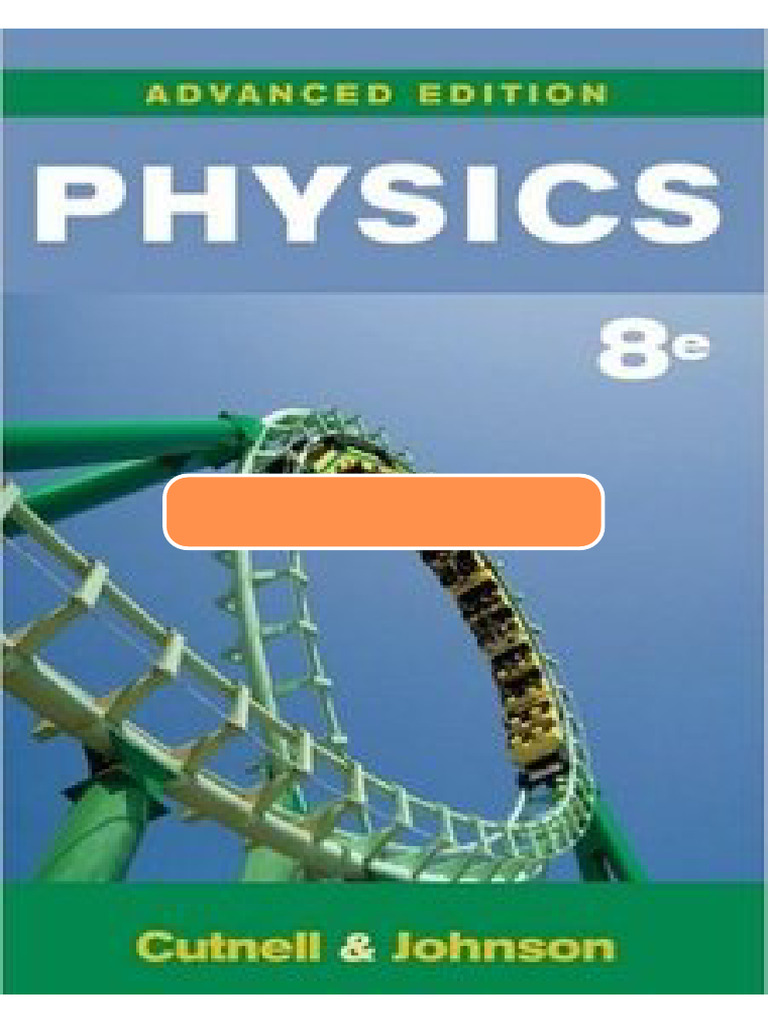 Testbank for Cutnell and Johnson Physics Advanced Edition 8th Edition ...