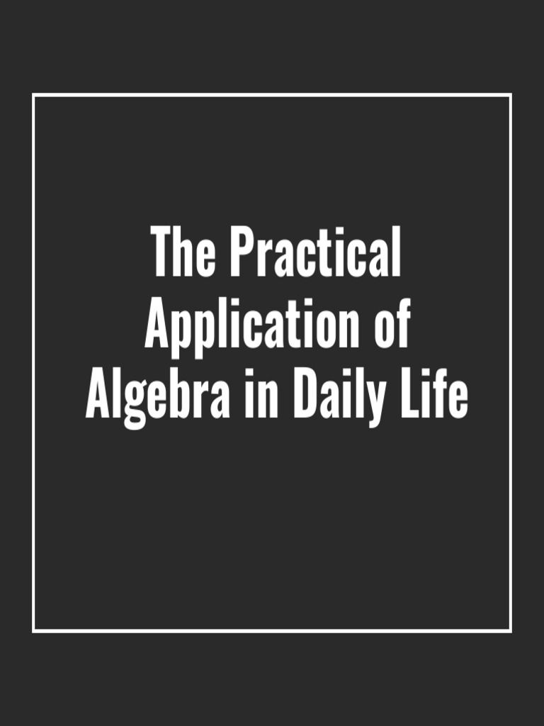 The Practical Application of Algebra in Daily Life | PDF