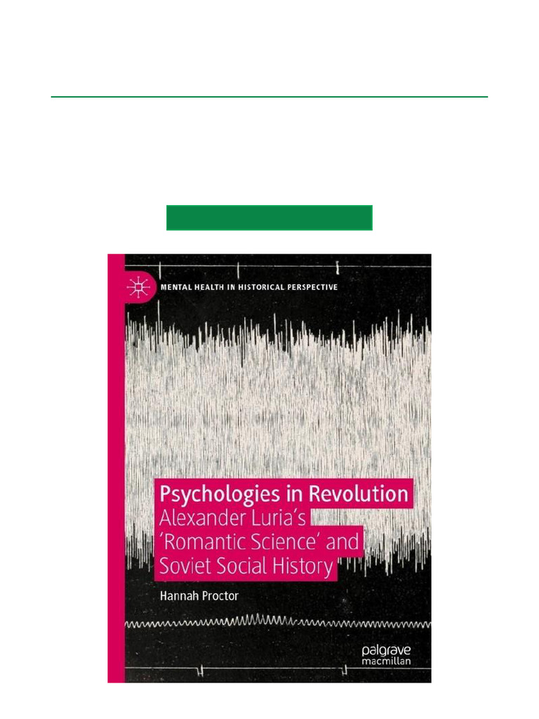 Psychologies in Revolution Alexander Lurias 'Romantic Science' and ...