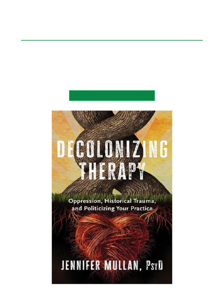 Decolonizing Therapy Oppression, Historical Trauma, and Politicizing ...