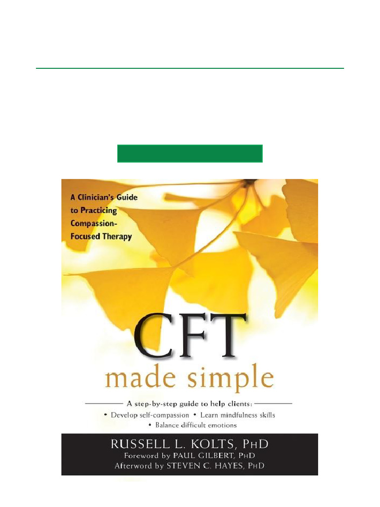 CFT Made Simple A Clinician's Guide To Practicing Compassion Focused ...