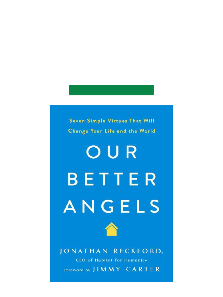 Our Better Angels Seven Simple Virtues That Will Change Your Life and ...