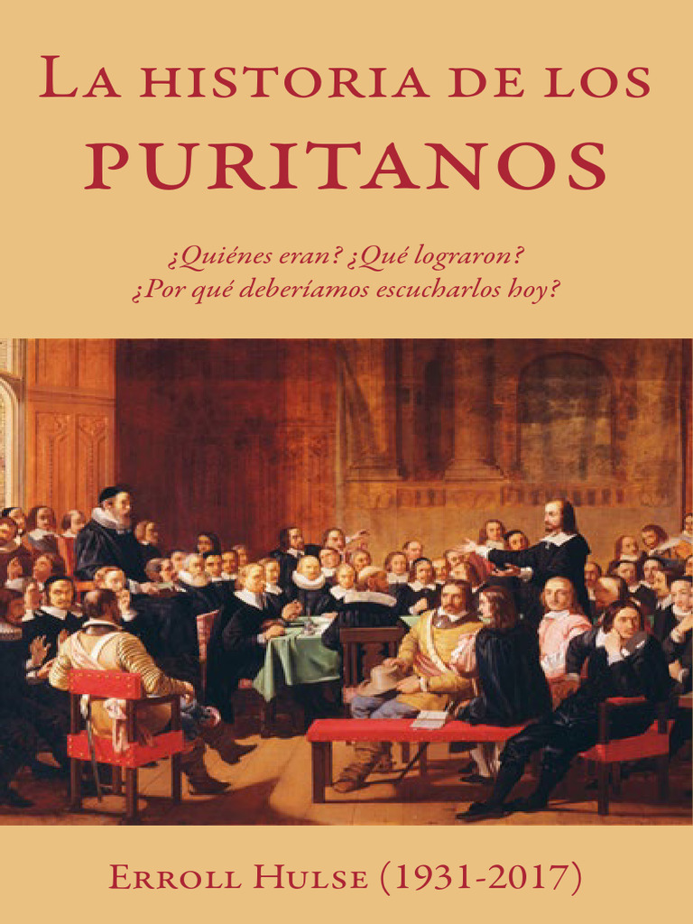 La Historia de Los Puritanos - Erroll Hulse | PDF | Puritanos ...
