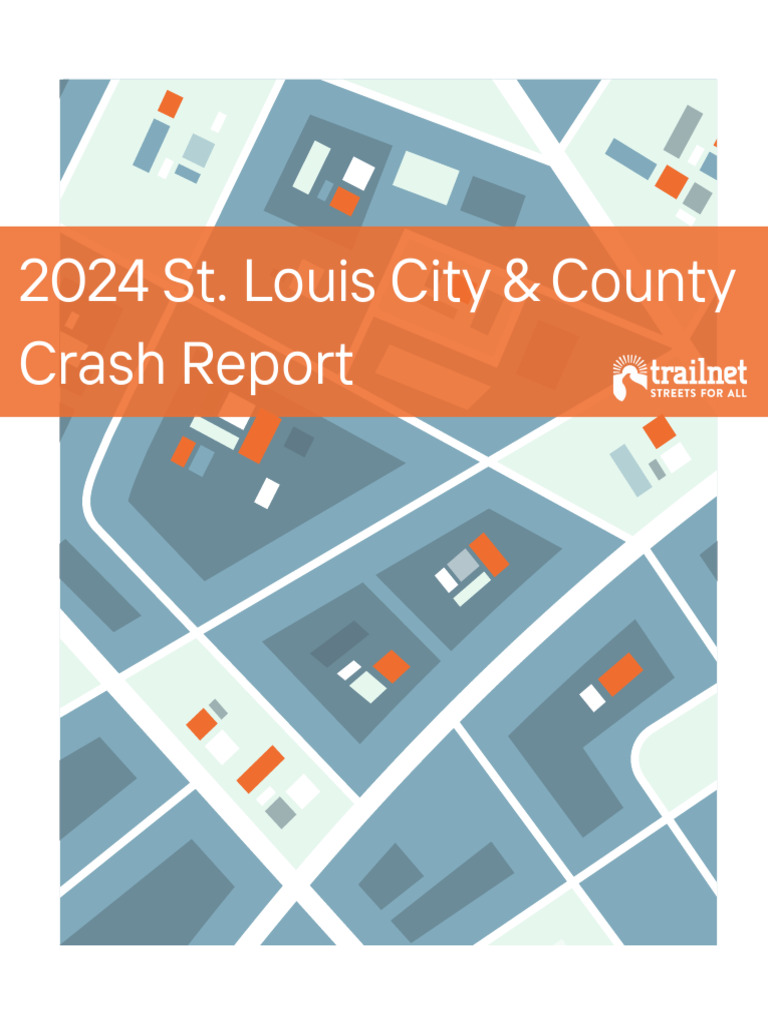 Trailnet’s 2024 St. Louis City & County Crash Report | PDF | Traffic ...