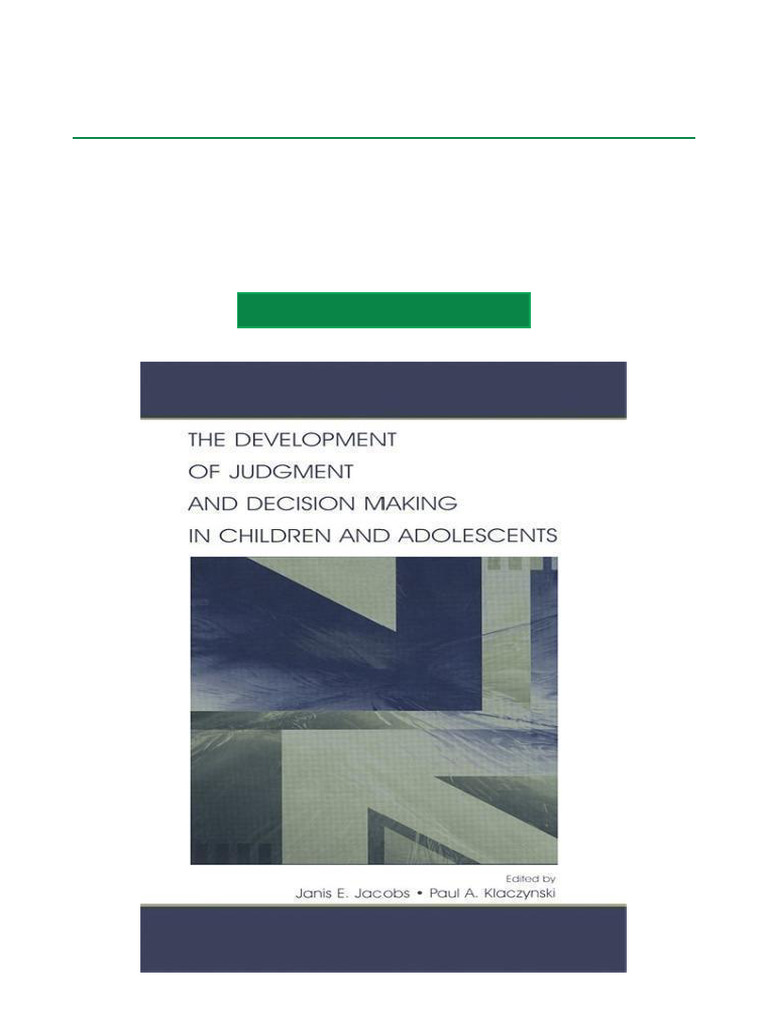 The Development of Judgment and Decision Making in Children and ...