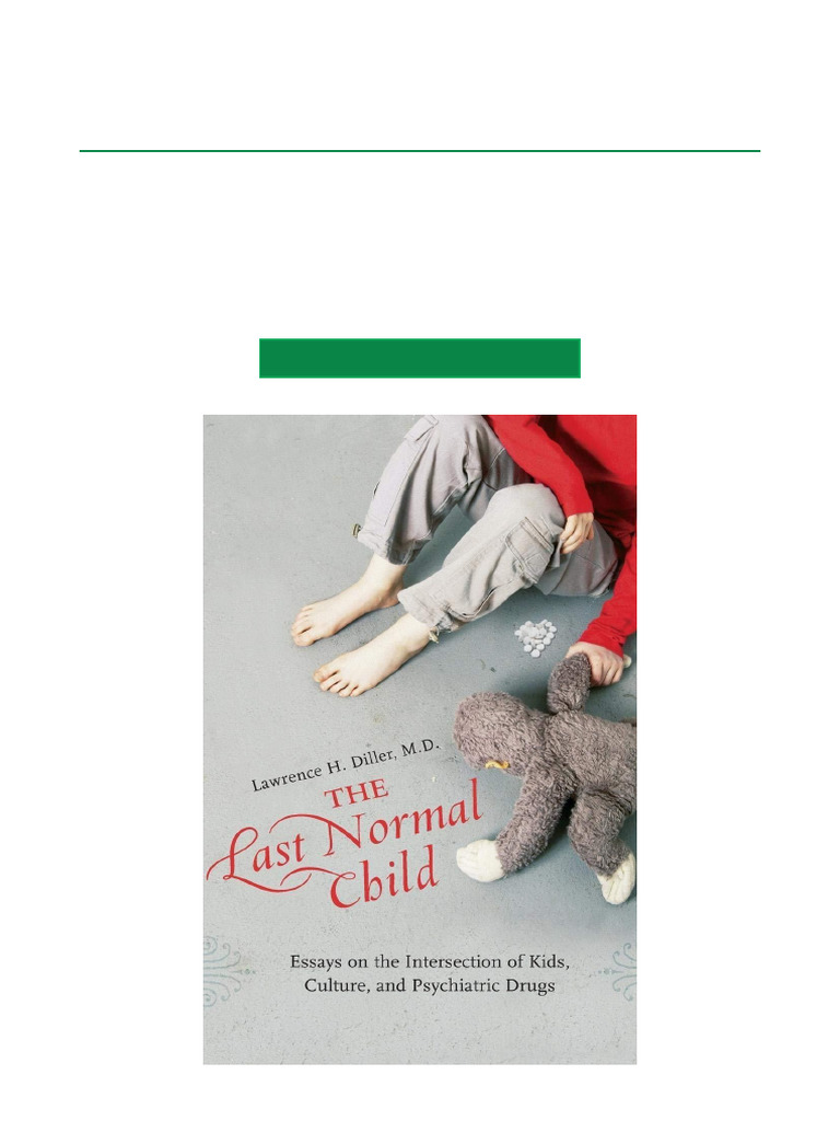 The Last Normal Child Essays On The Intersection of Kids, Culture, and ...