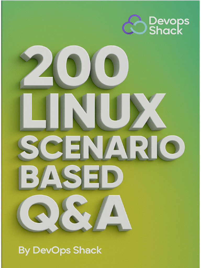 DevOps Shack 200 Linux Scenario Based Q and A 1745939511 | PDF ...