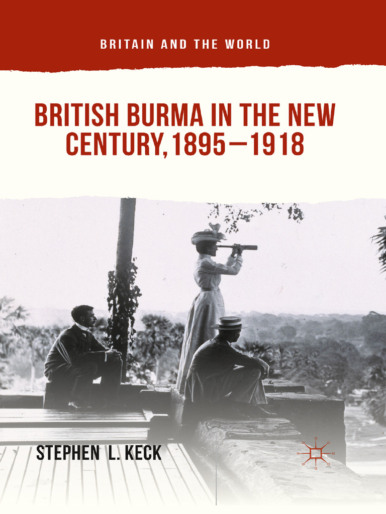 British Burma in The New Century 1895-1918 | PDF | Myanmar | British Empire