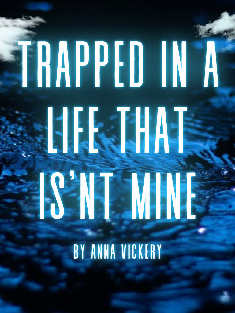 Trapped in A Life That Is'nt Mine | PDF