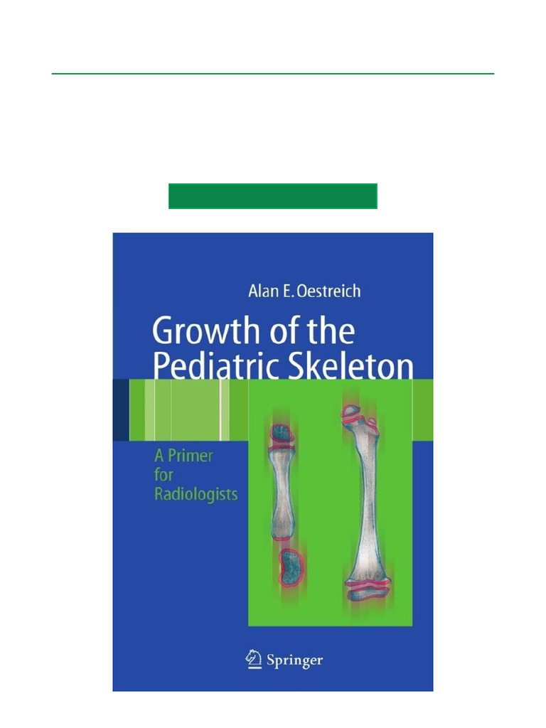 Growth of The Pediatric Skeleton A Primer For Radiologists Full Ebook ...