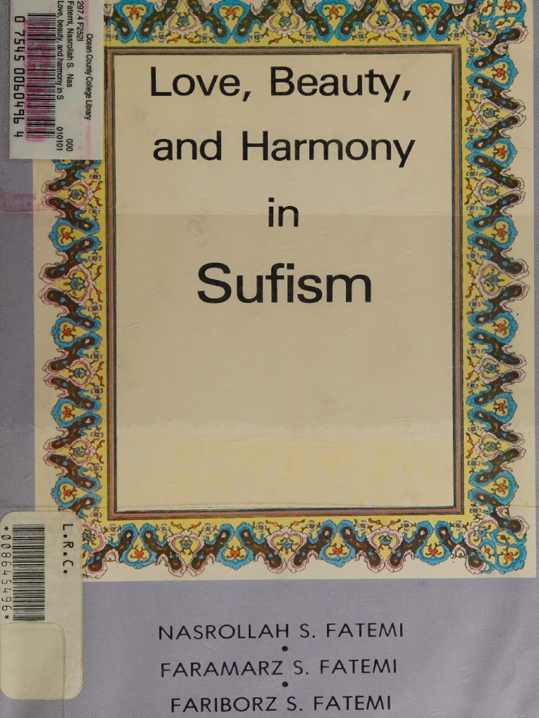 Love, Beauty, And Harmony in Sufism -- Nasrollah S_ Fatemi, Faramarz S_ Fatemi, Fariborz S ...