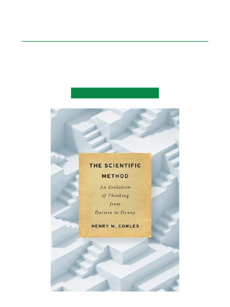 The Scientific Method An Evolution of Thinking From Darwin To Dewey ...