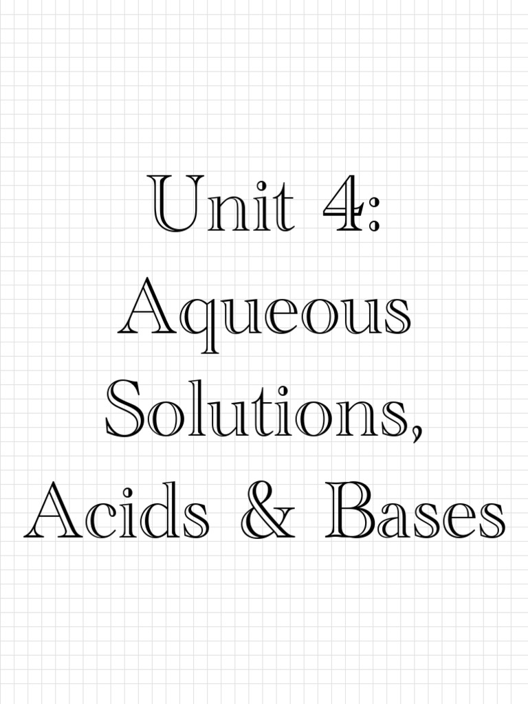 Unit 4 - Aqueous Solutions, Acids & Bases | PDF | Acid | Hydroxide