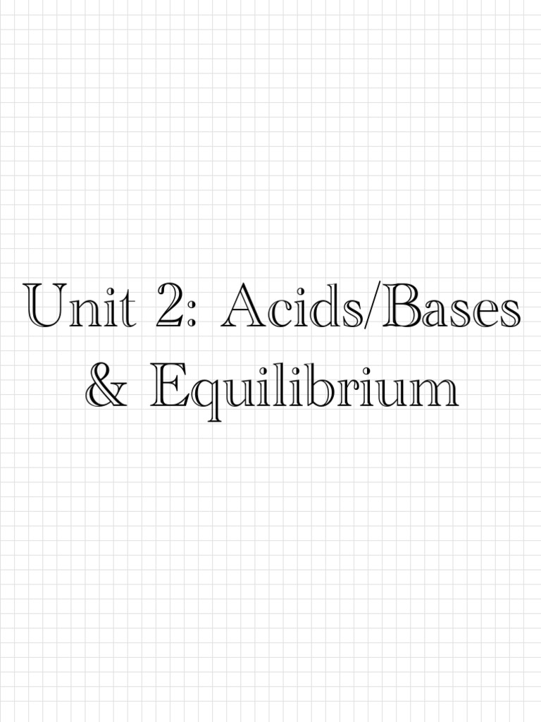 Unit 2 - Acids:Bases & Equilibrium | PDF | Chemical Equilibrium ...