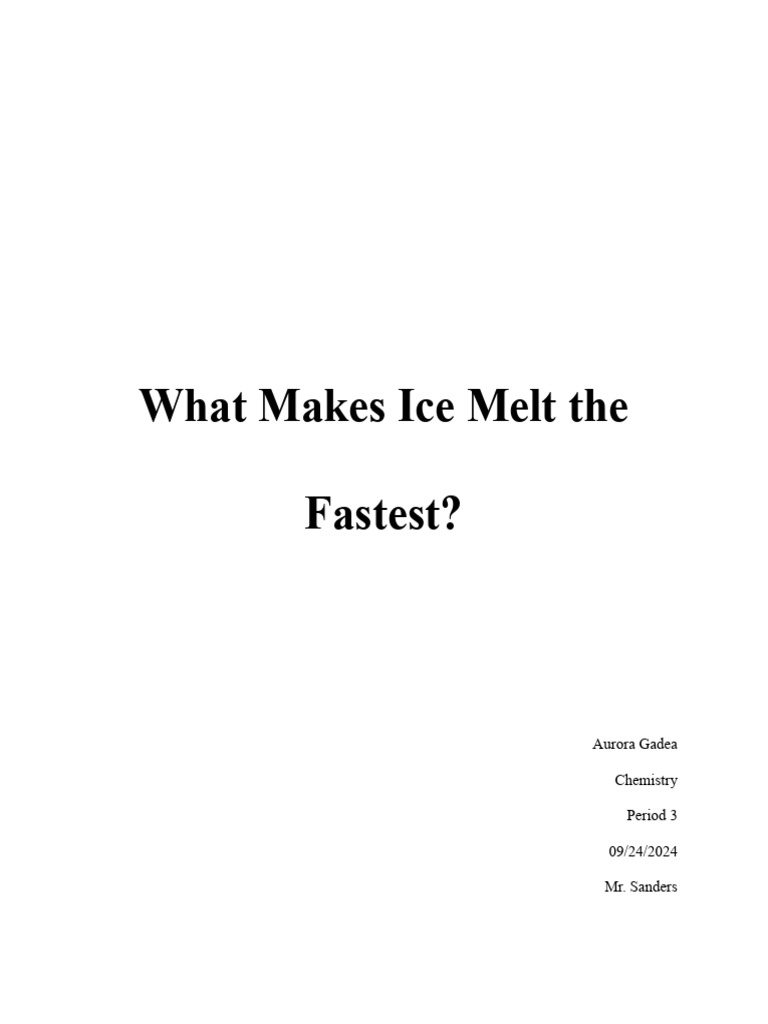 Gadea A - What Makes Ice Melt The Fastest | PDF | Ice | Melting Point