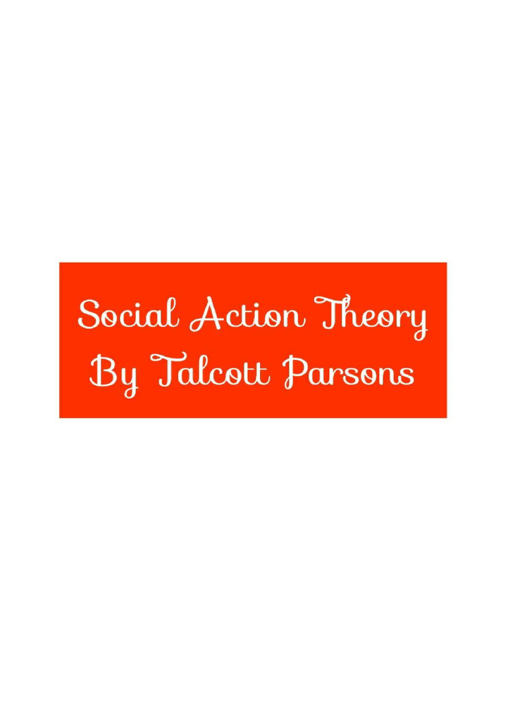 Lec#48 Social Action by Talcott Parsons | PDF