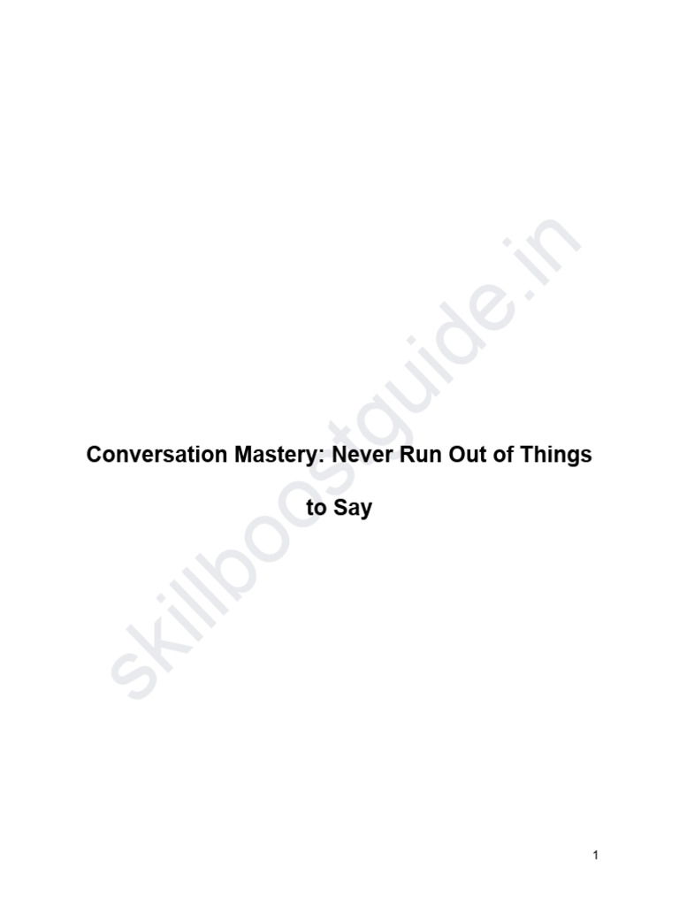 Conversation Mastery_ Never Run Out of Things to Say | PDF
