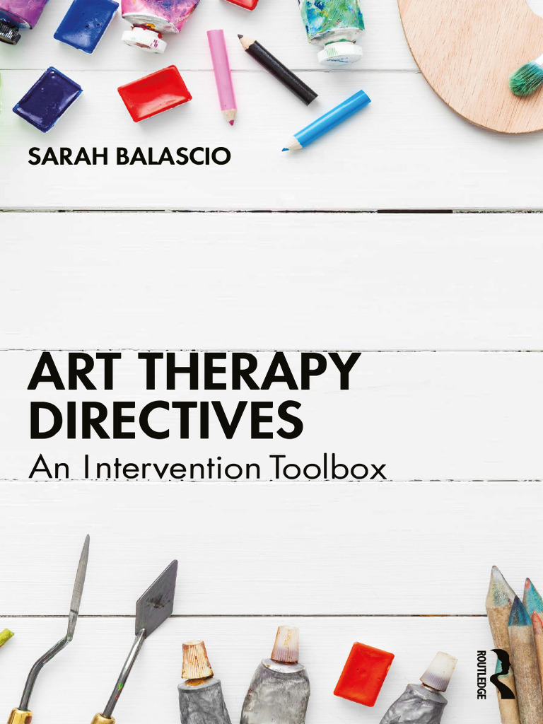 Art Therapy Directives An Intervention Toolbox (Sarah Balascio) | PDF ...
