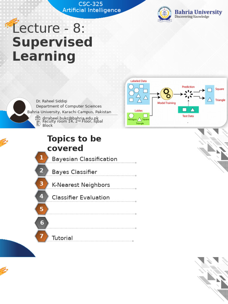 CSC 325 AI Lecture08 Supervised Learning Fall2024 DR Raheel 20022025 034558pm | PDF | Bayesian ...