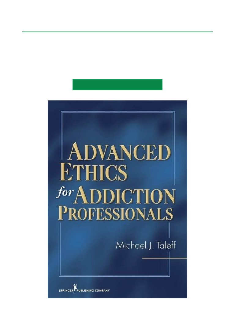 Advanced Ethics For Addiction Professionals, 1st Edition Complete PDF ...
