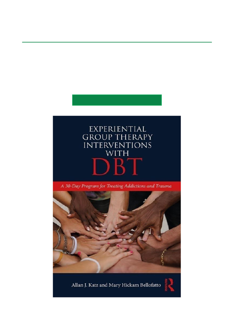 Experiential Group Therapy Interventions With DBT A 30 Day Program For Treating Addictions and ...
