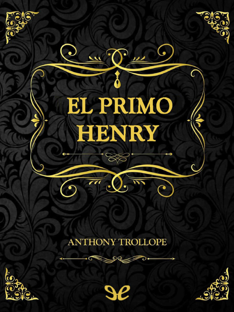 Trollope Anthony - El Primo Henry | PDF | Amor | Verdad