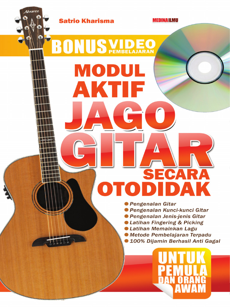 Jago Gitar Secara Otodidak Untuk Pemula Dan Orang Awam_ -- Satrio Kharisma -- 2013 -- Medina ...