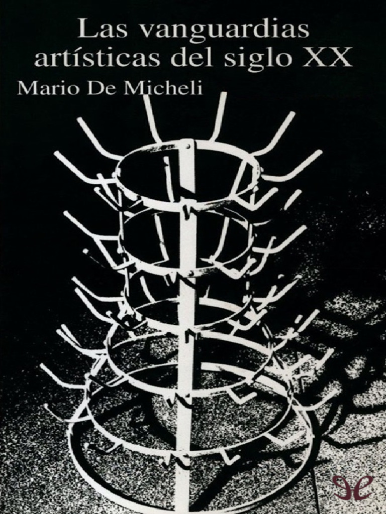 Las Vanguardias Artísticas Del Siglo XX Mario de Micheli | PDF | Georg Wilhelm Friedrich Hegel ...