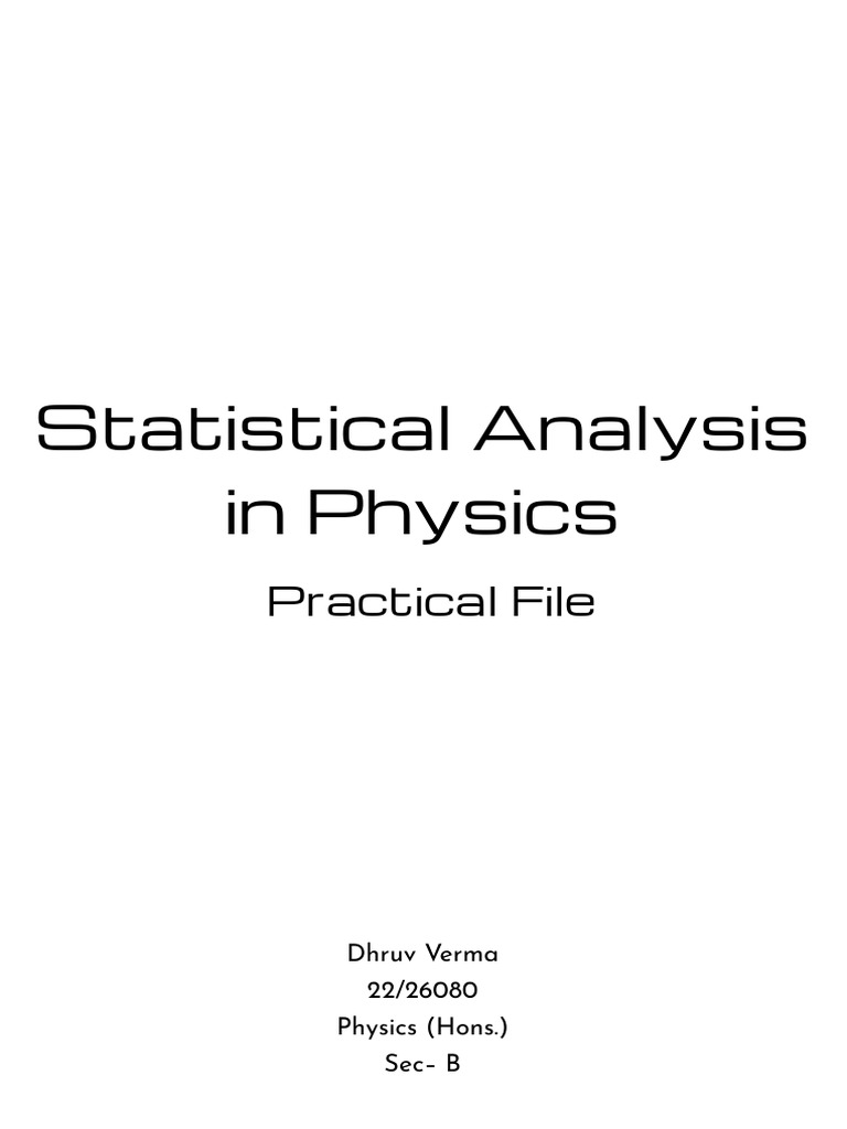 Statistical Analysis in Physics Practical File | PDF | Probability ...