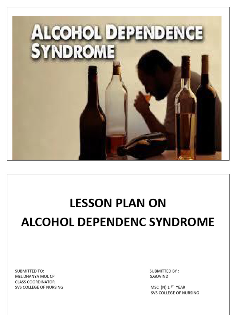 Govind Lession Plan On Alcohol Dependence Syndrome - 1 | PDF | Alcoholism | Substance Dependence