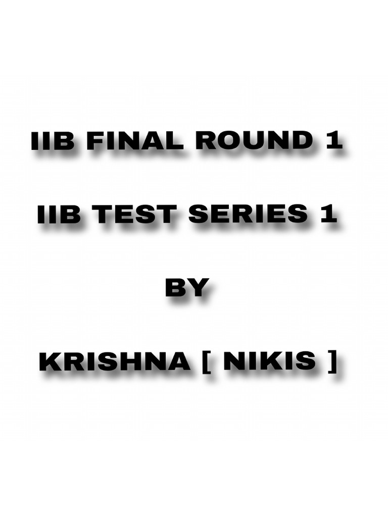 Iib Final Round 1 Solution by Krishna (Nikis) | PDF